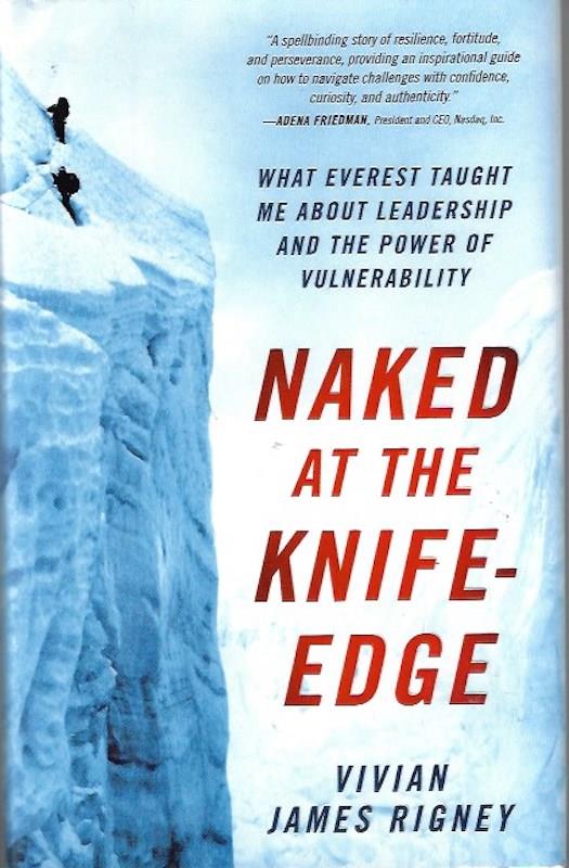 Naked at the Knife-Edge: What Everest Taught Me about Leadership and ...