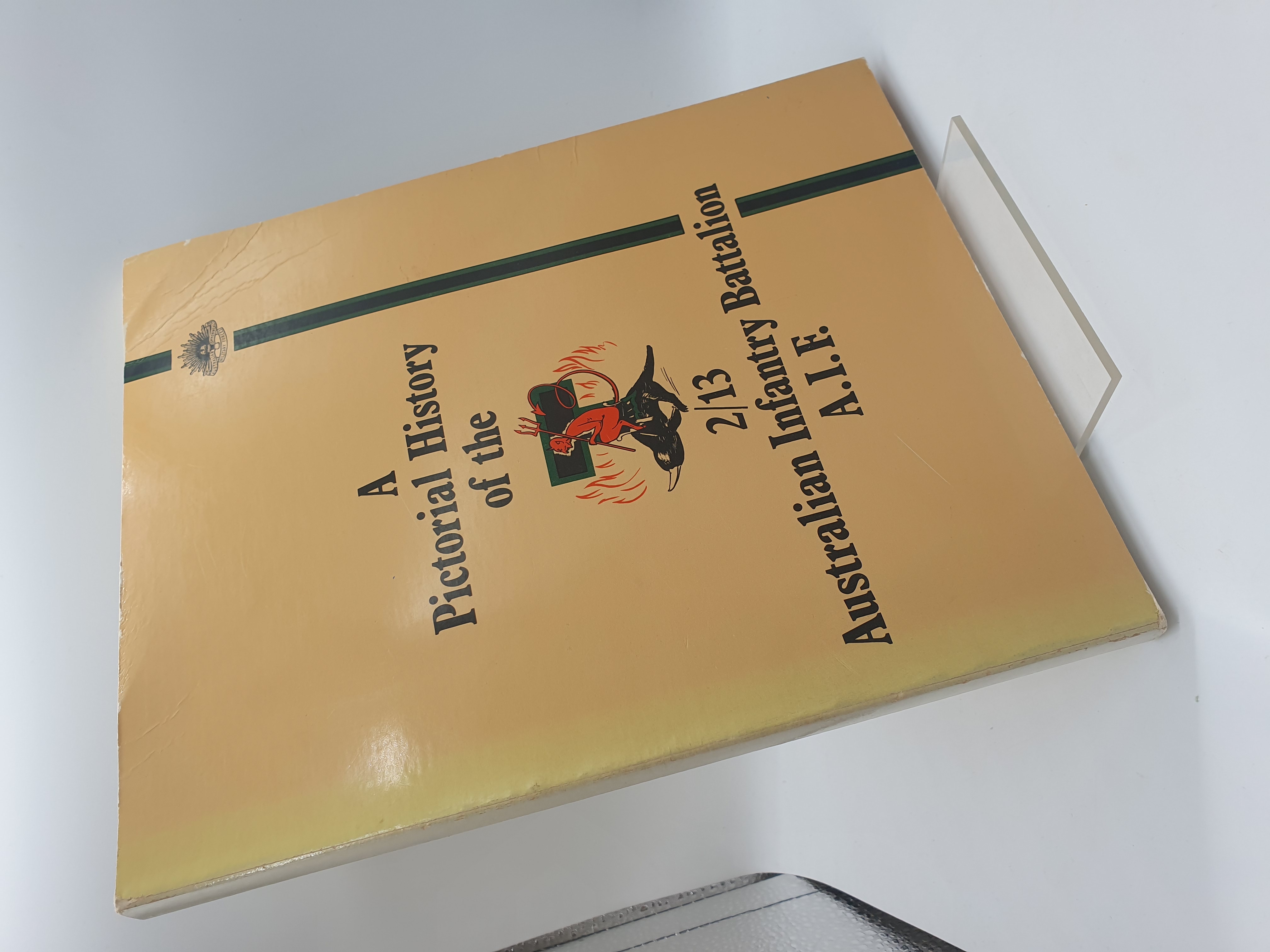 A Pictorial History of the 2/13th Australian Infantry Battalion A.I.F ...