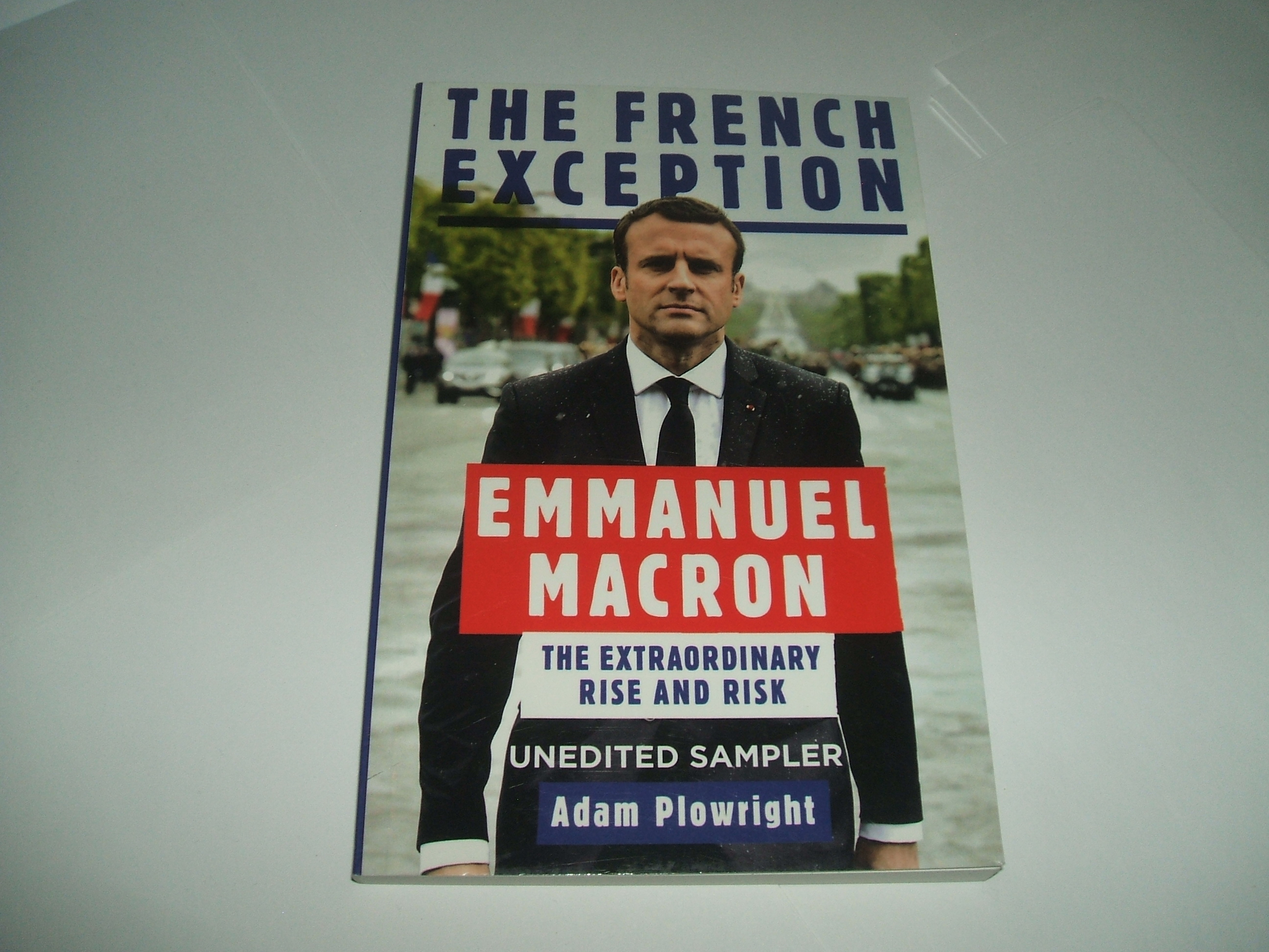 The French Exception: Emmanuel Macron ? The Extraordinary Rise and Risk ...