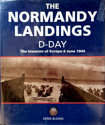The Normandy Landings D-Day: The Invasion Of Europe 6 June 1944 by ...