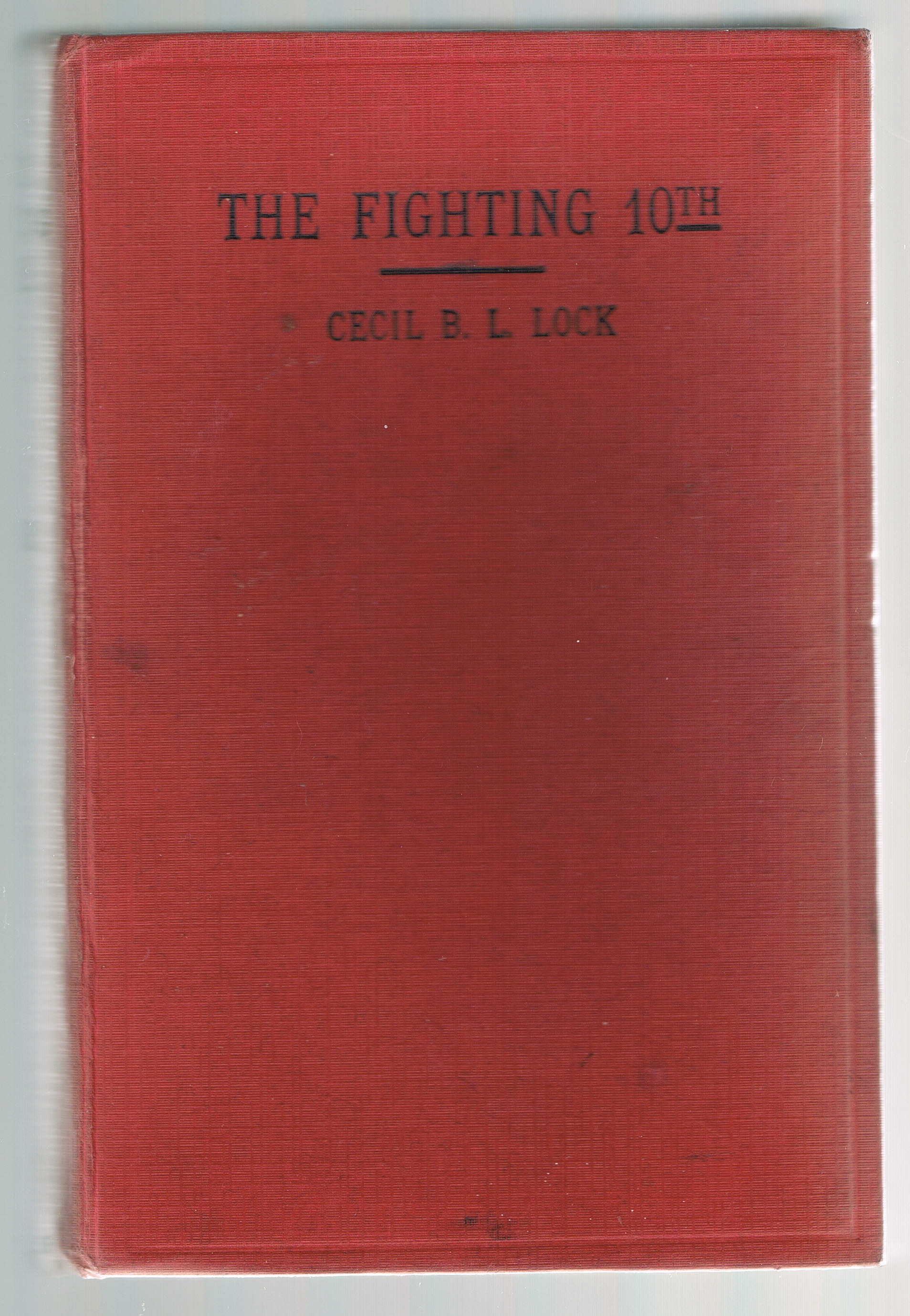 The Fighting 10th: A South Australian Centenary Souvenir of the 10th ...