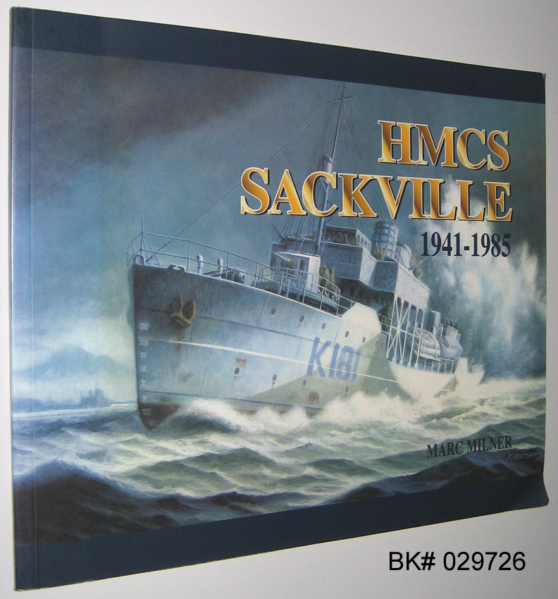 HMCS Sackville 1941-1985 by Milner, Marc: G Soft Cover (1998) First ...