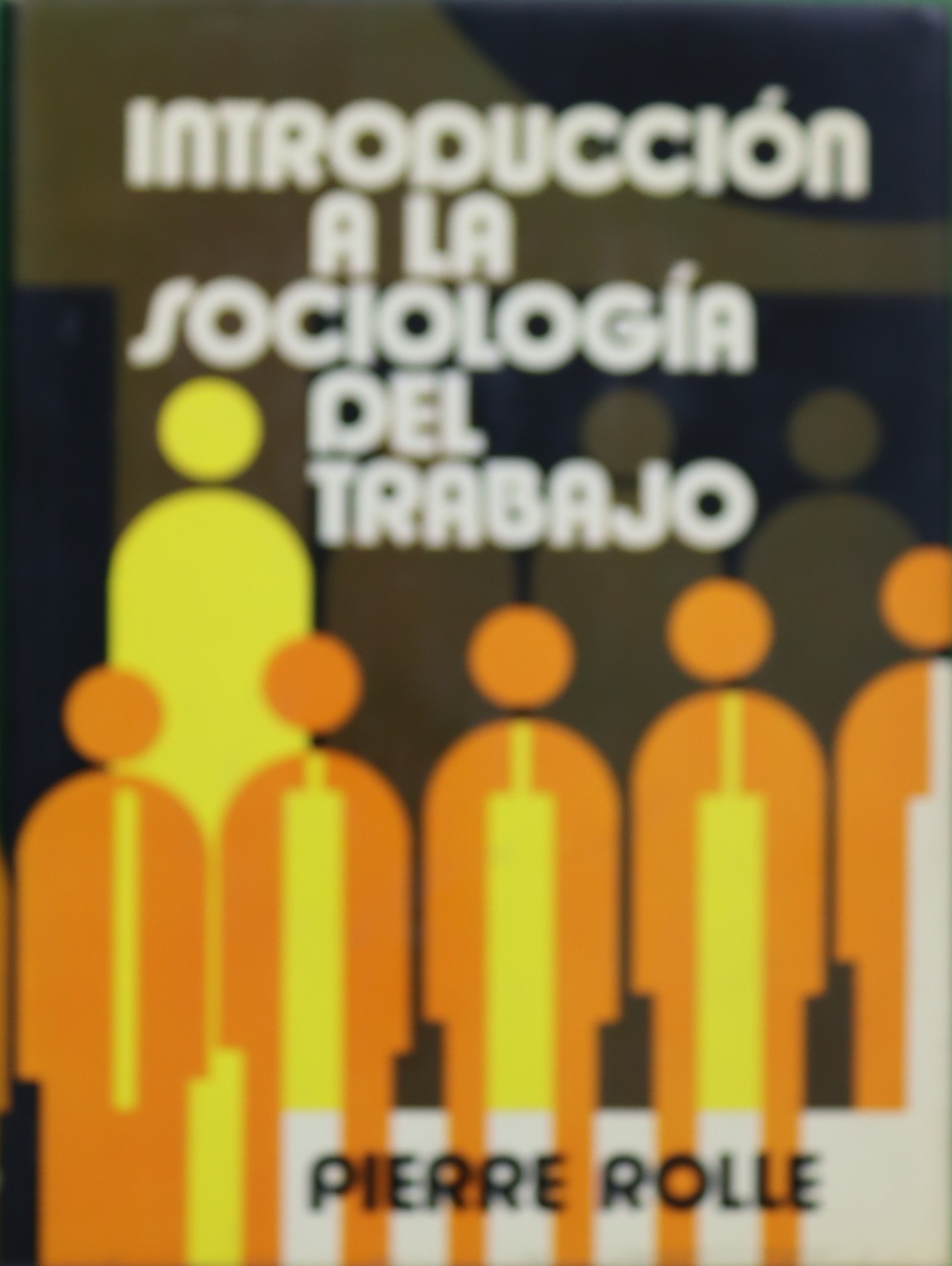 Introducción a la sociología del trabajo de Rolle, Pierre: (1974 ...
