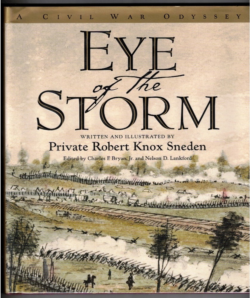 Eye Of The Storm: A Civil War Odyssey by Sneden, Robert Knox: Near Fine ...