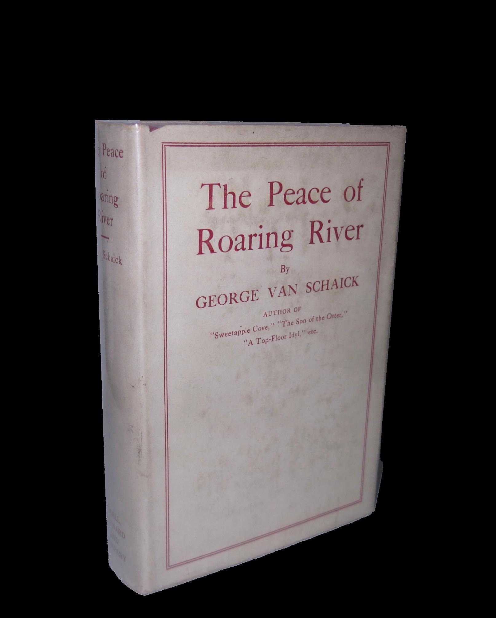 The Peace of Roaring River by van Schaick, George; Koerner, W.H.D: Very ...