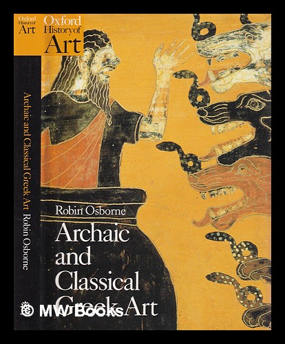 Archaic and classical Greek art / Robin Osborne by Osborne, Robin (1957 ...