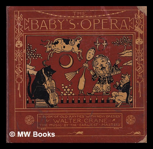 The baby's opera : a book of old rhymes, with new dresses / by Walter ...