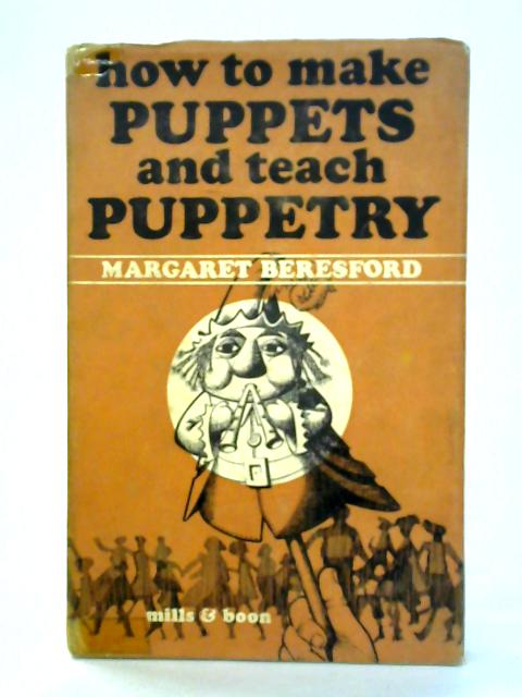 How to Make Puppets and Teach Puppetry by Margaret Beresford: Good ...