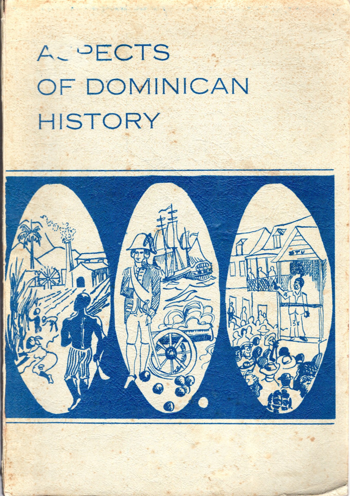Aspects of Dominican History. Issued by Government of Dominica to ...