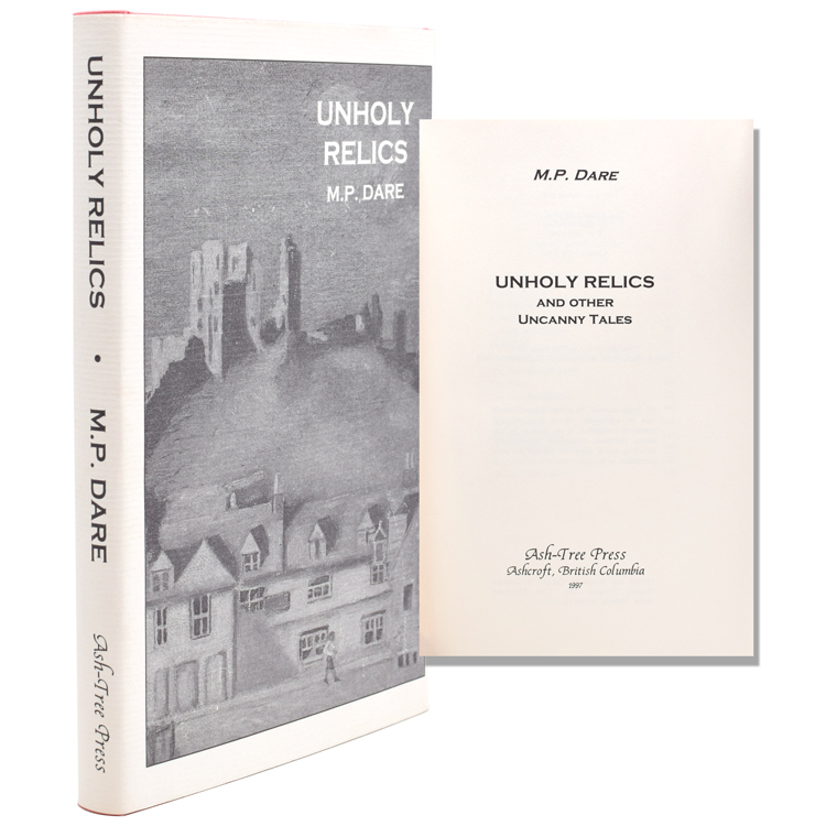 Unholy Relics and other Uncanny Tales by (Ash-Tree Press) Dare, M.P ...