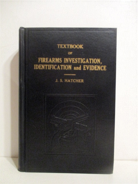Textbook of Firearms Investigation, Identification & Evidence together ...