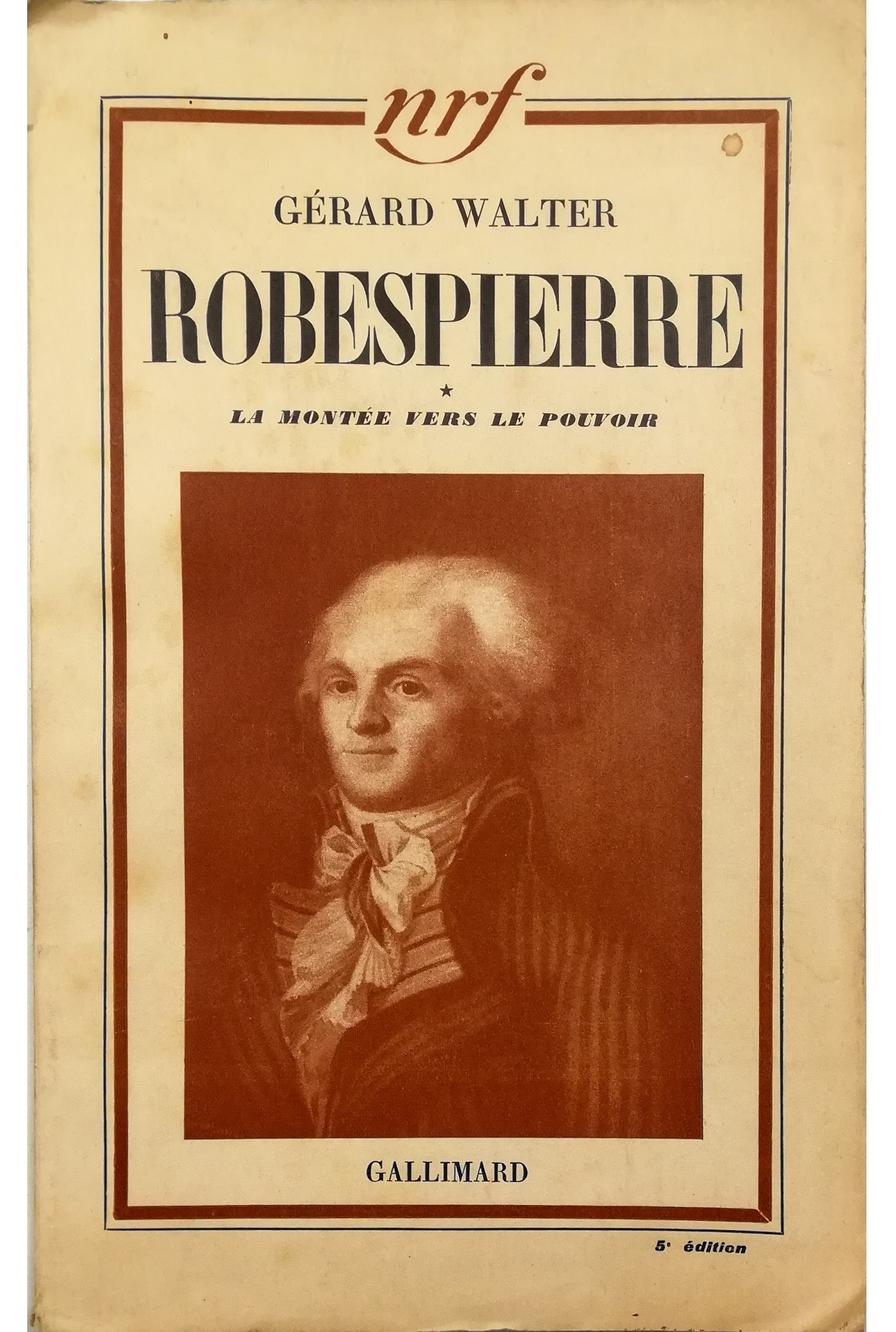 Robespierre La montée vers le pouvoir (1789-1791) by Gérard Walter ...