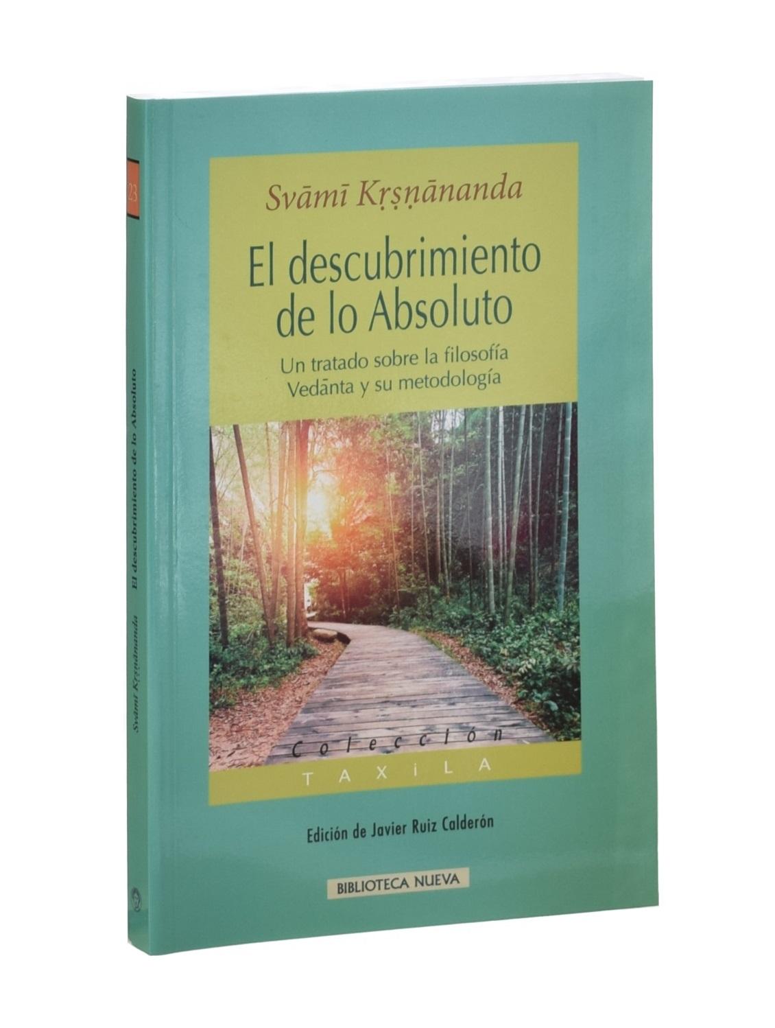 EL DESCUBRIMIENTO DE LO ABSOLUTO. UN TRATADO SOBRE LA FILOSFÍA VEDANTA ...