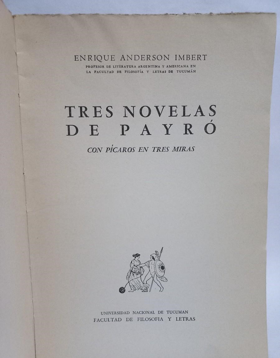 Tres Novelas de Payró - Primera edición by Enrique Anderson Imbert: Muy ...
