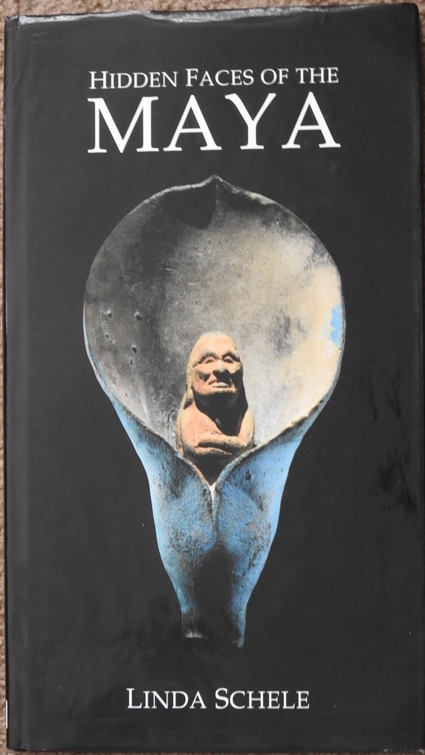 Hidden Faces of the Maya by Schele, Linda: Fine Cloth (1997) First ...