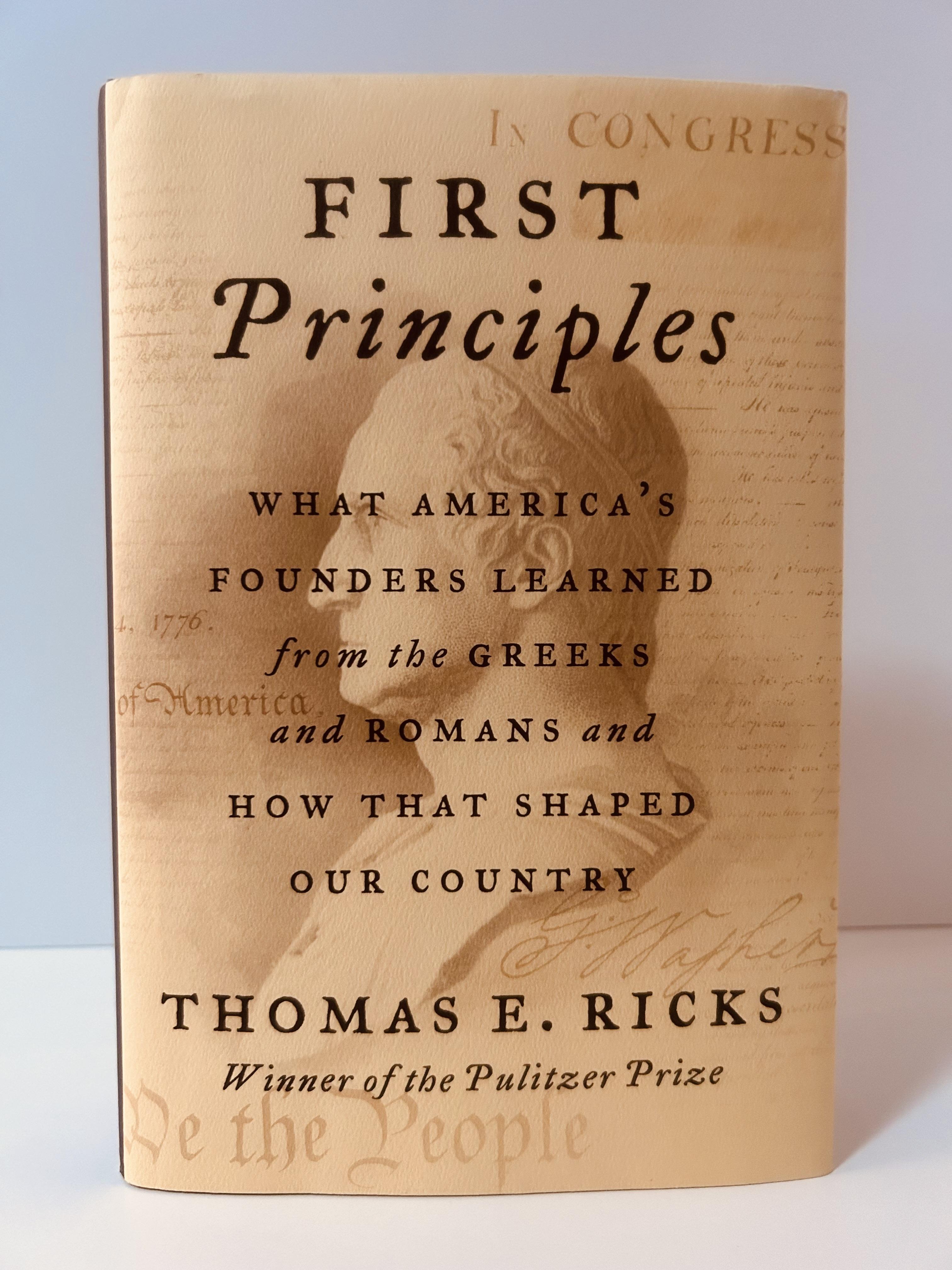 First Principles: What America's Founders Learned From the Greeks and ...