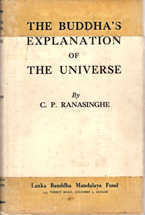 THE BUDDHA'S EXPLANATION OF THE UNIVERSE de Ranasinghe, C.P.: (1957 ...