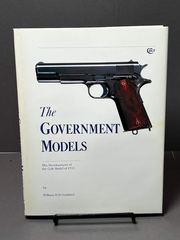 The Government Models: The Development of the Colt Model of 1911 by ...
