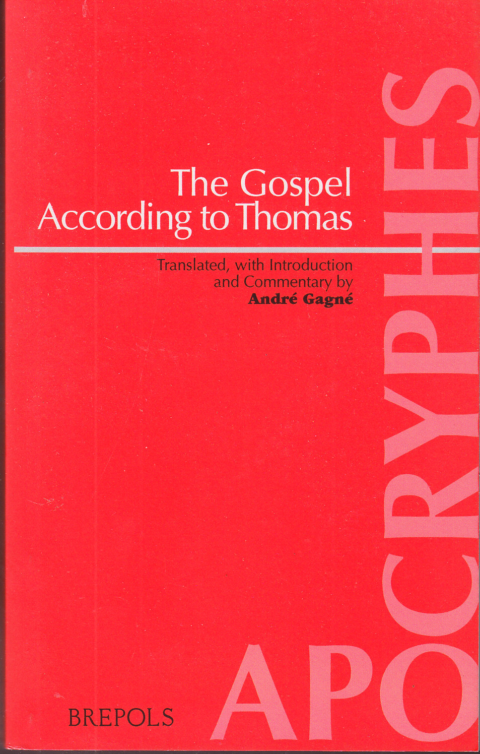 The Gospel According to Thomas by Gagne, Andre (translator & commentary ...