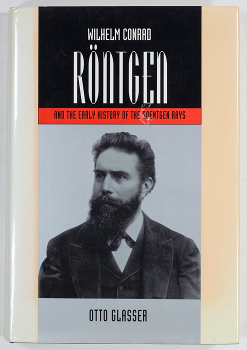 Wilhelm Conrad Röntgen and the early history of the Roentgen Rays. von ...