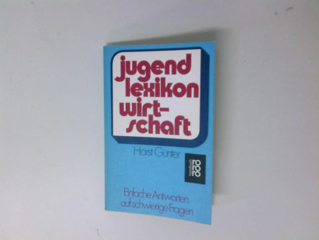 Jugendlexikon Wirtschaft Einfache Antworten auf schwierige Fragen von ...