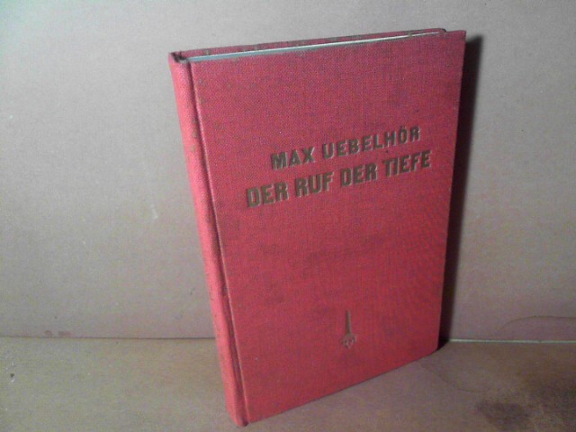 Der Ruf der Tiefe. Roman. von Uebelhör, Max:: (1927) 1.Auflage ...