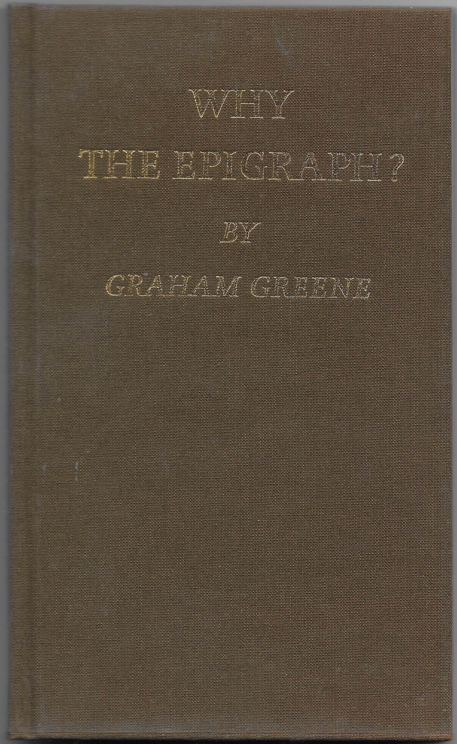 Why The Epigraph ? - Signed Limited Edition by Graham Greene: Near Fine ...