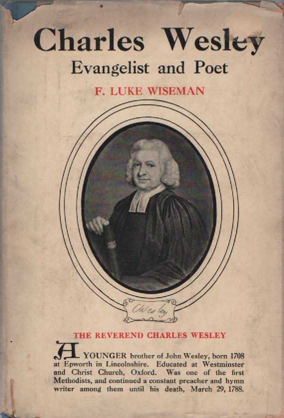 Rev. Charles Wesley Evangelist and Poet by Luke Wiseman: Hard Cover ...