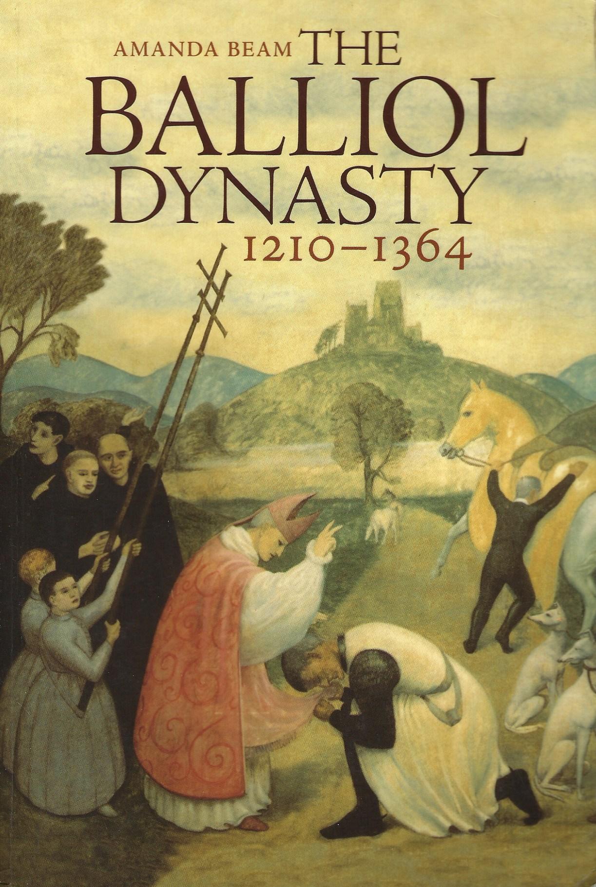 The Balliol Dynasty 1210 - 1364 by Beam, Amanda: Very Good Soft cover ...