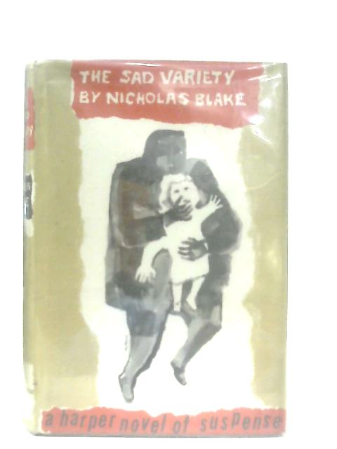 The Sad Variety by Nicholas Blake: Good (1964) | World of Rare Books