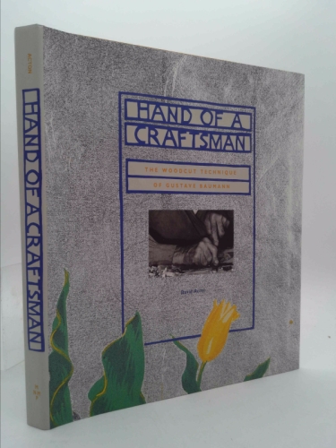 Hand of a Craftsman: The Woodcut Technique of Gusstave Baumann by Acton ...