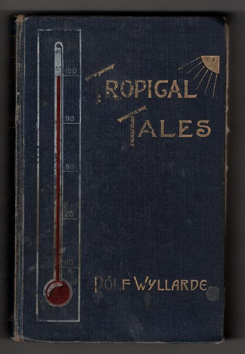 Tropical Tales and Others by Dolf Wyllarde (First Edition) by Dolf ...