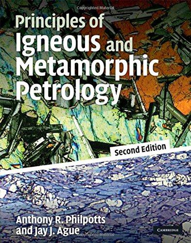 Principles of Igneous and Metamorphic Petrology by Philpotts, Anthony ...