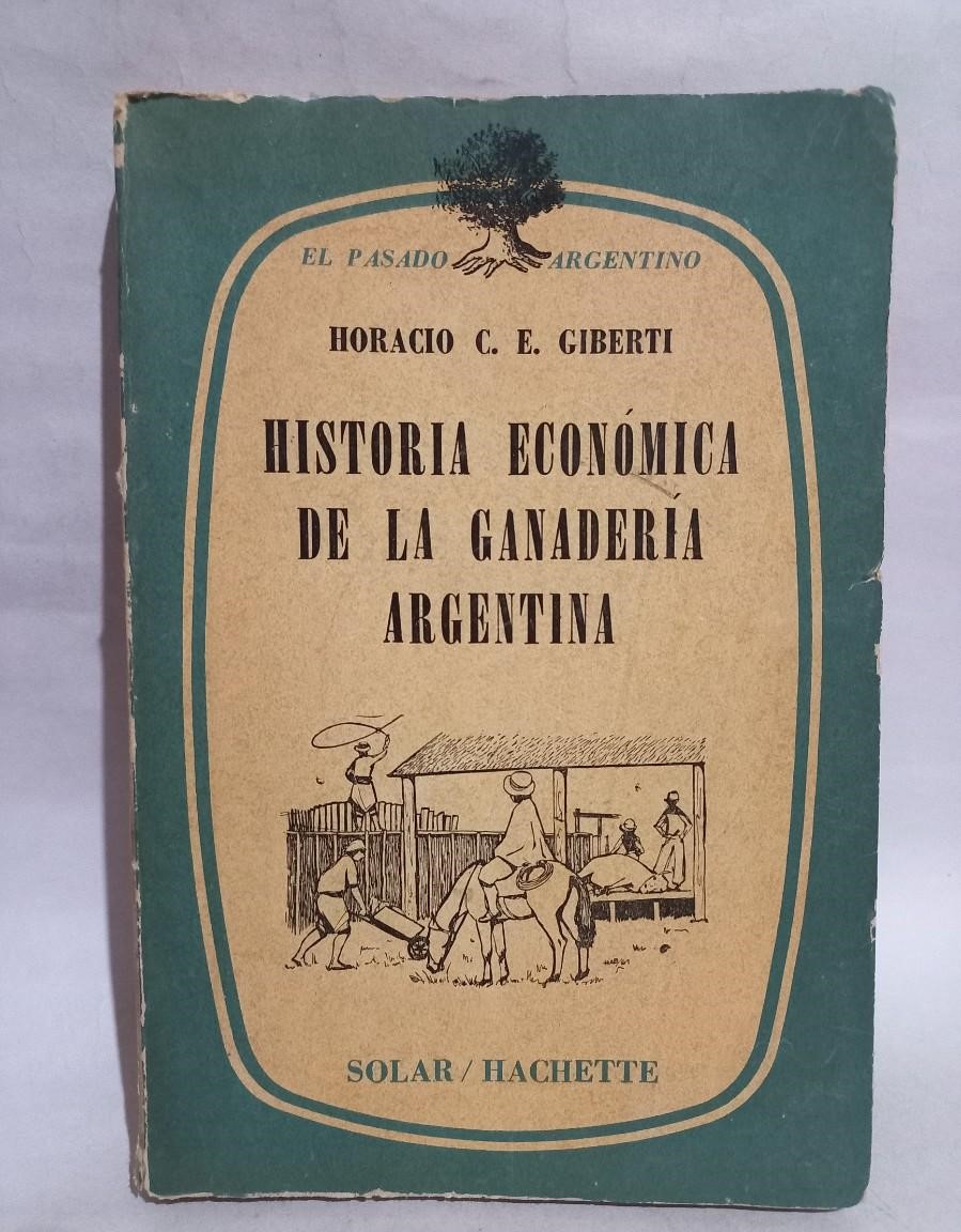 Historia Económica de la Ganadería Argentina - Primera edición de ...