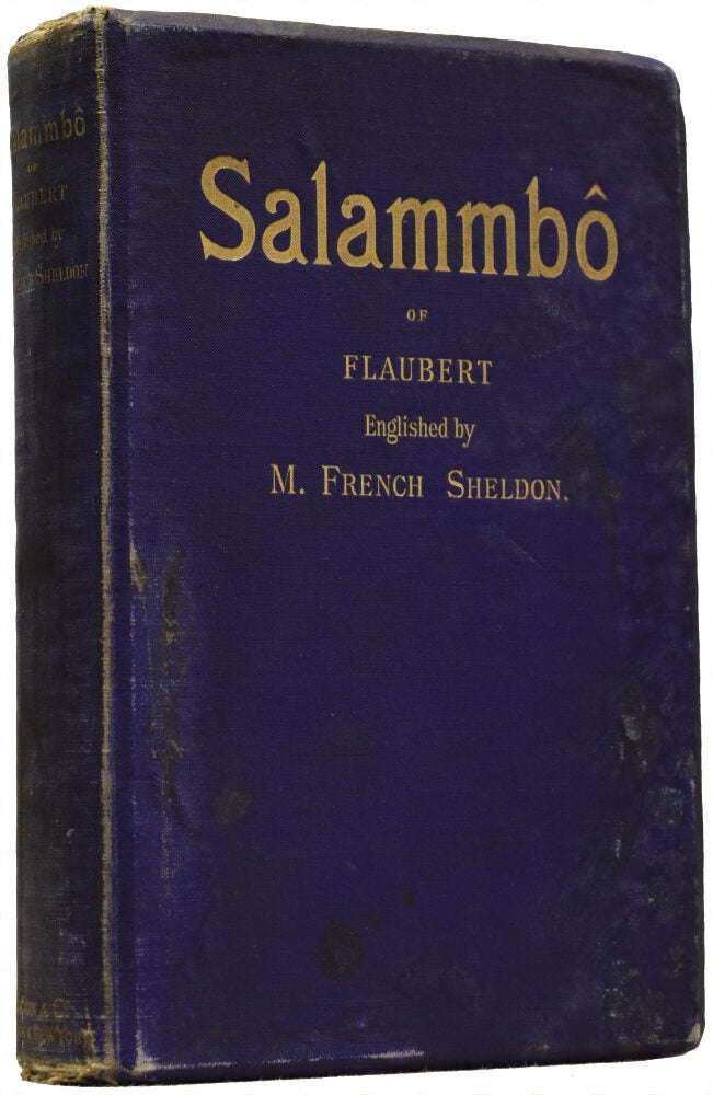 Salammbô of Gustave Flaubert. Englished by M. French Sheldon by ...