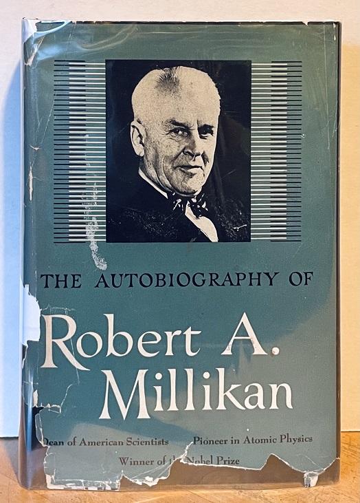 The Autobiography of Robert A. Millikan (FIRST EDITION SIGNED BY ROBERT ...