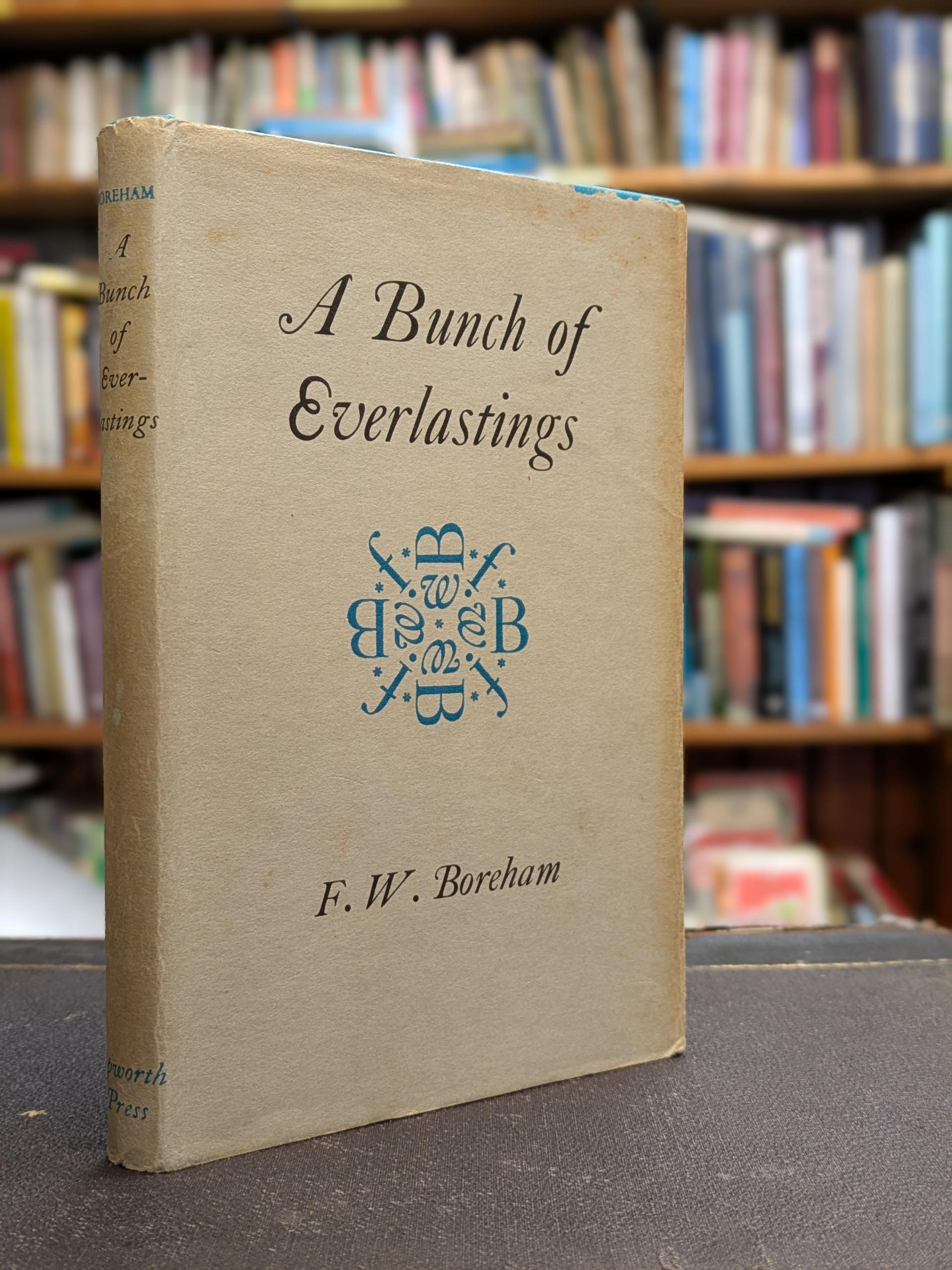 A Bunch of Everlastings or Texts That Made History by Boreham, Frank W ...