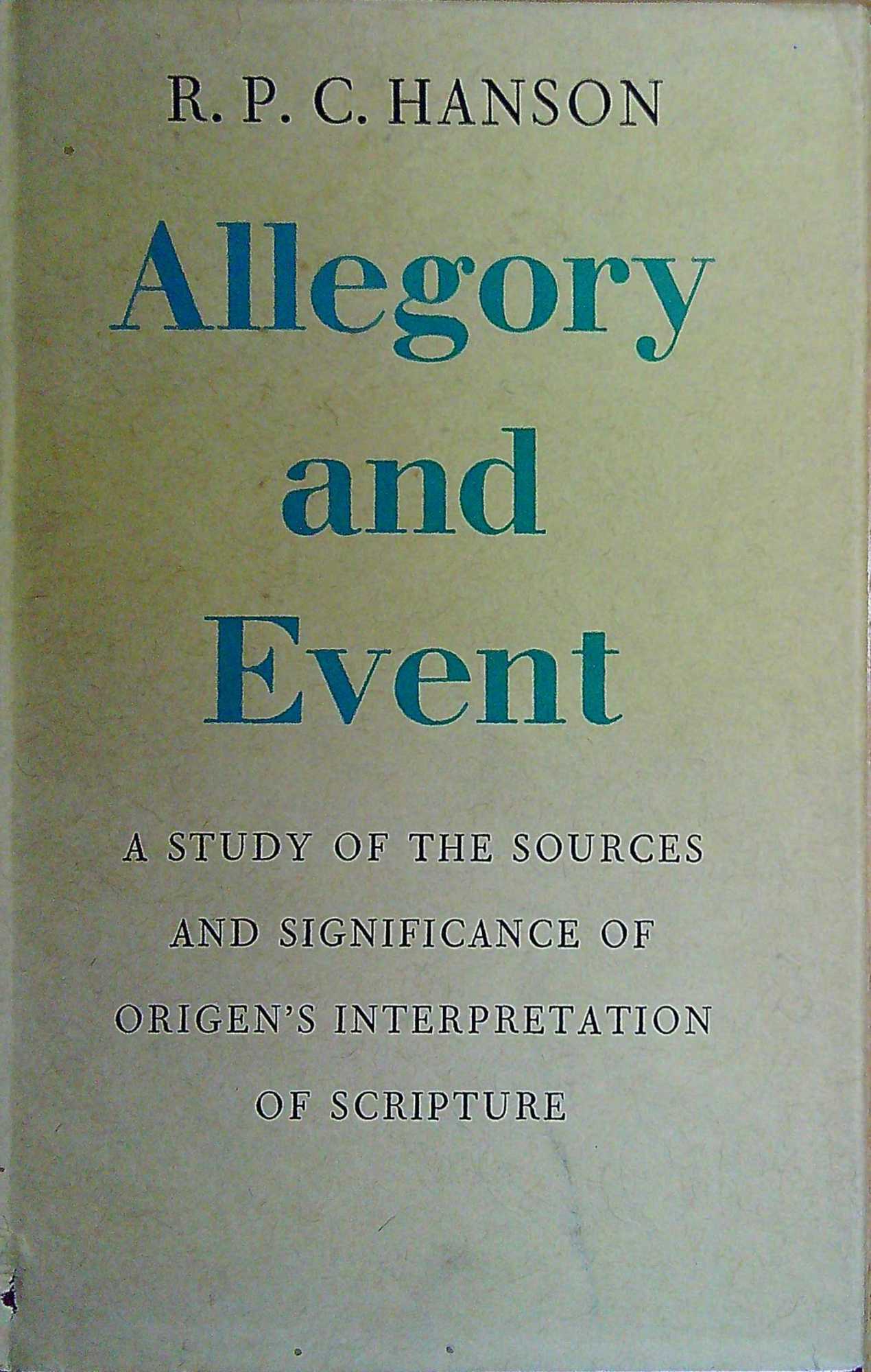 Allegory and Event: the sources and significance of Origen's ...