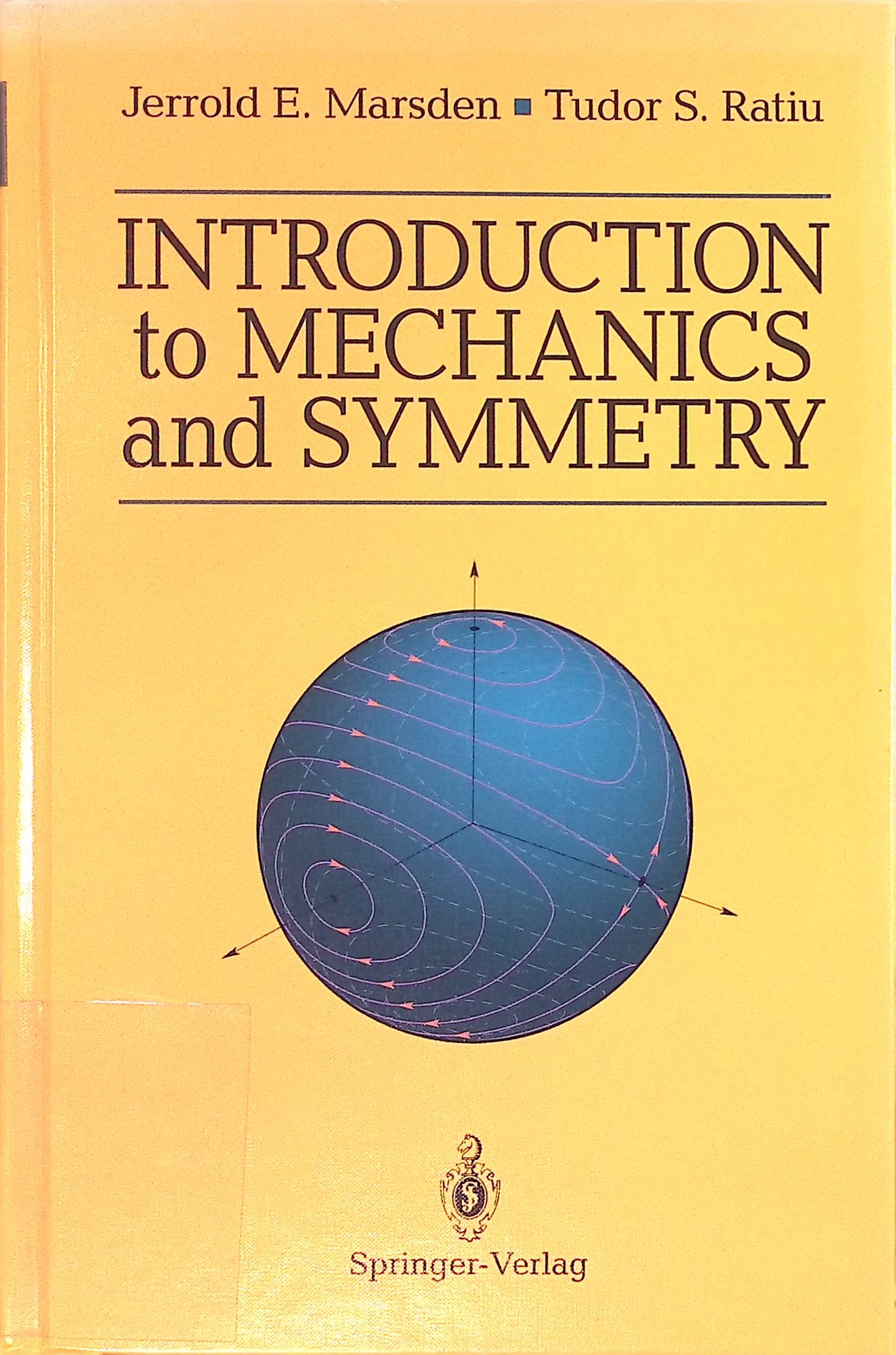 Introduction to Mechanics and Symmetry: A Basic Exposition of Classical ... Introduction to Mechanics and Symmetry: A Basic Exposition of Classical ...