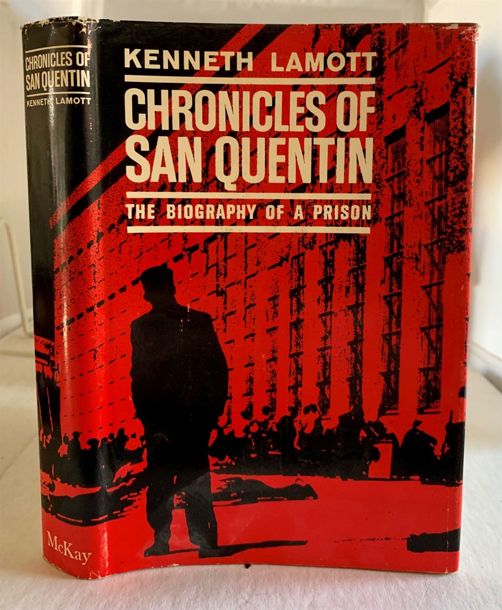 The Chronicles of San Quentin The Biography of a Prison by Lamott ...