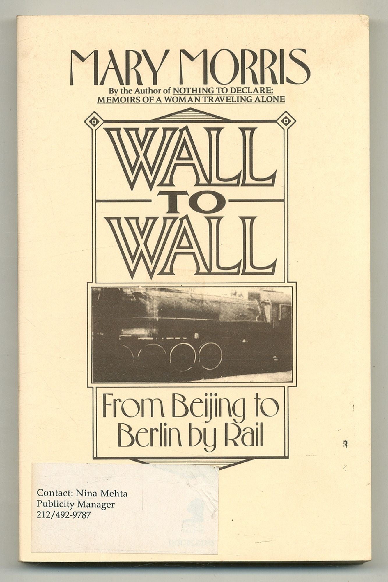 Wall to Wall: From Beijing to Berlin by Rail by MORRIS, Mary: Near Fine ...
