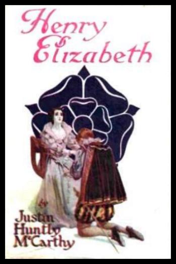 HENRY ELIZABETH by McCarthy, Justin Huntly: Very Good Hardcover (1920 ...