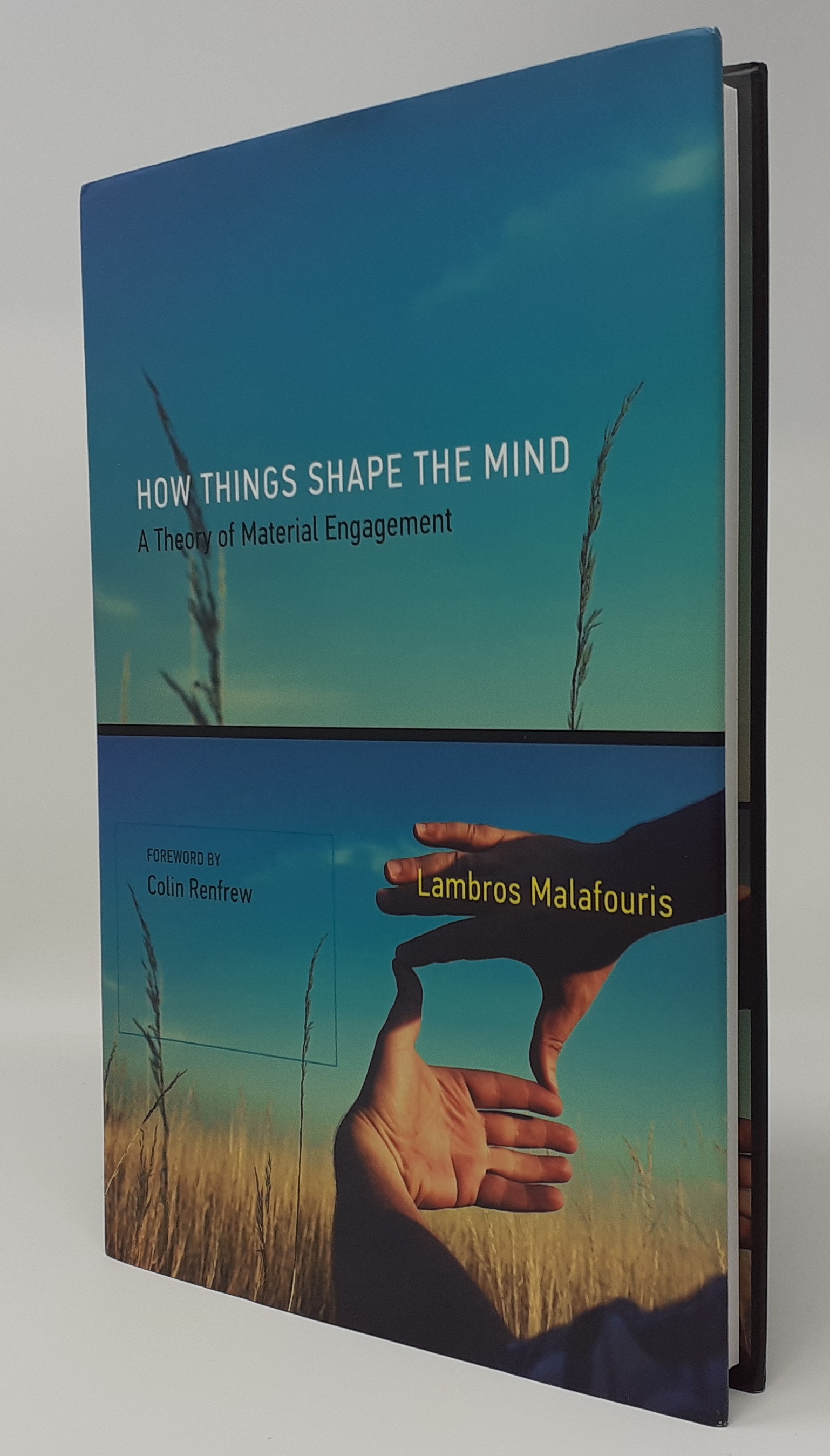 How Things Shape the Mind: A Theory of Material Engagement by Lambros ...