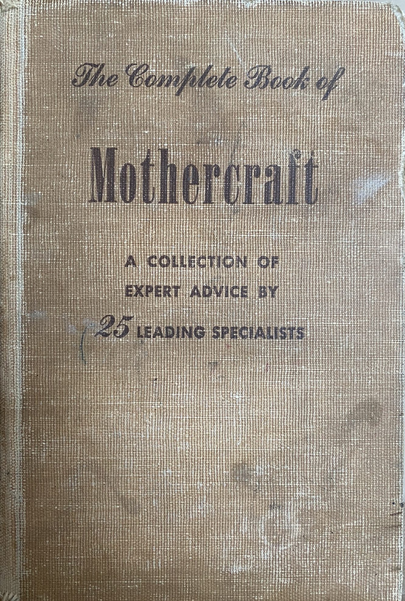 The Complete Book of Mothercraft: A Collection of Expert Advice for ...