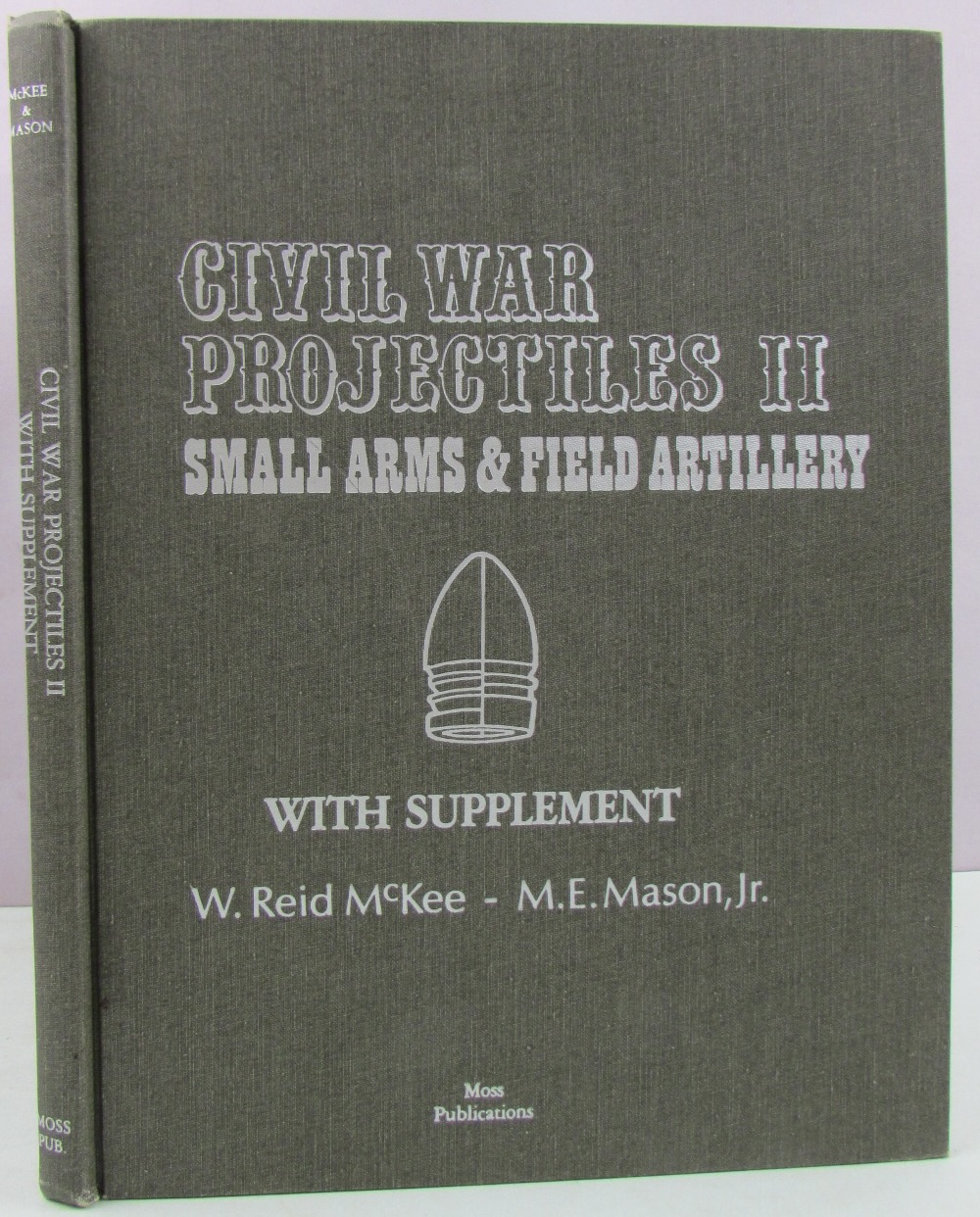 Civil War Projectiles II: Small Arms and Field Artillery with ...