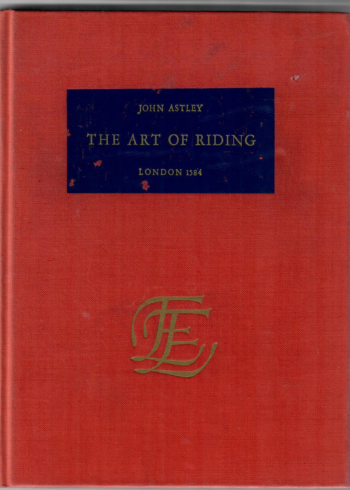 The Art of Riding by Astley, John: Hardcover (1968) Facsimile reprint ...