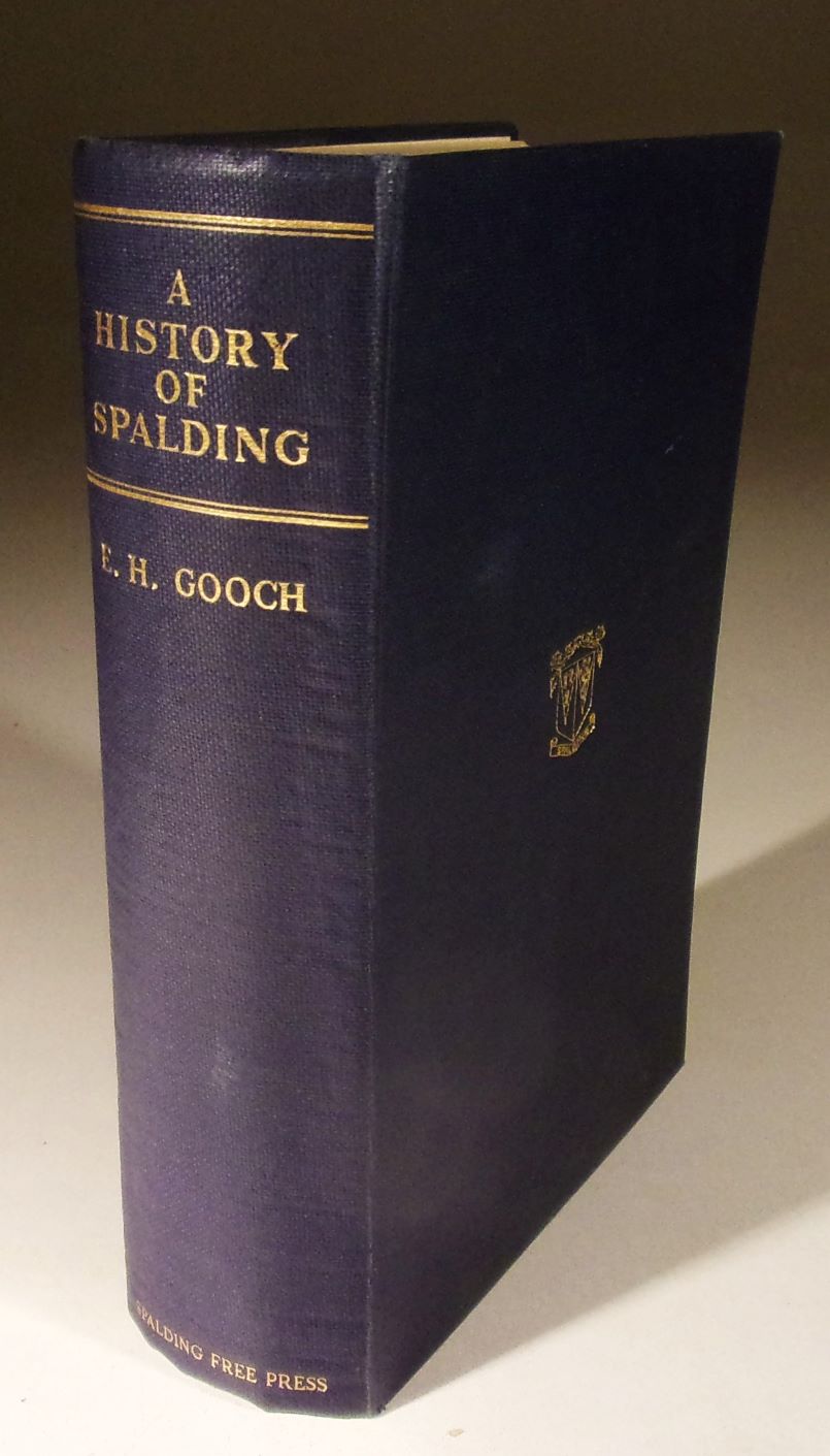 A History of Spalding by E.H.Gooch: Very Good Hardcover (1940) | Wadard ...