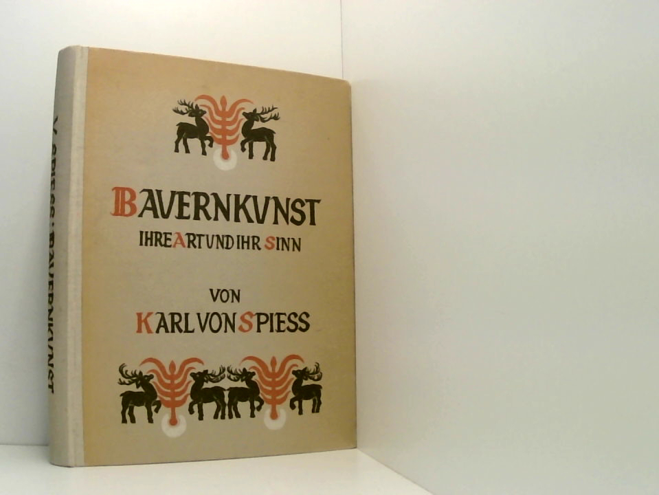 Bauernkunst - Ihre Art und ihr Sinn by Karl von Spiess:: Gut Gebundene ...