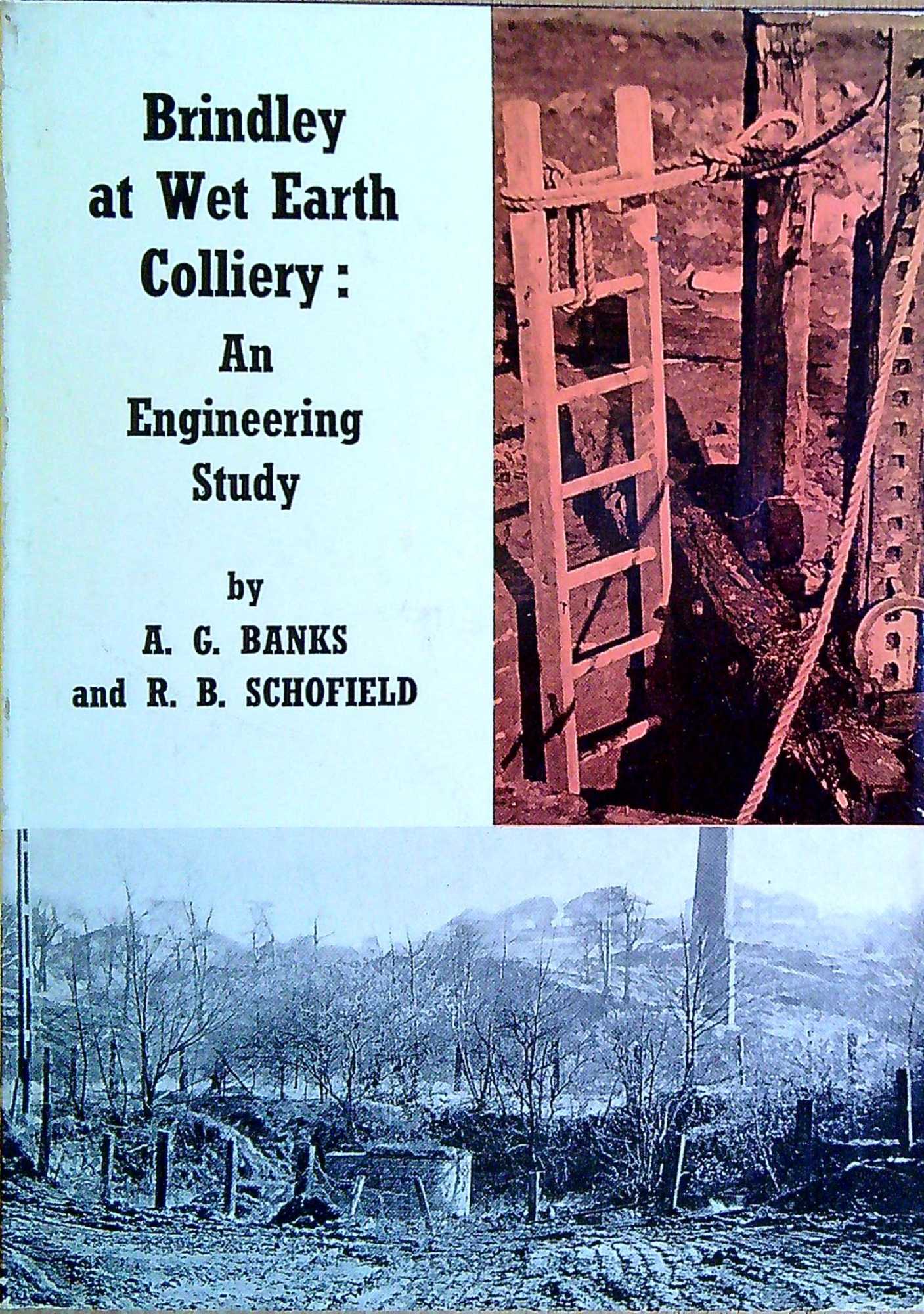 Brindley at Wet Earth Colliery: an engineering study by Banks, A G ...