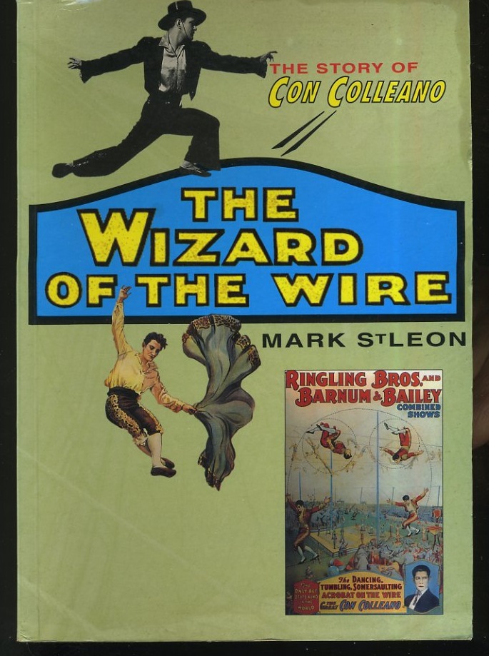 THE WIZARD OF THE WIRE: THE STORY OF CON COLLEANO by St. Leon, Mark: As ...